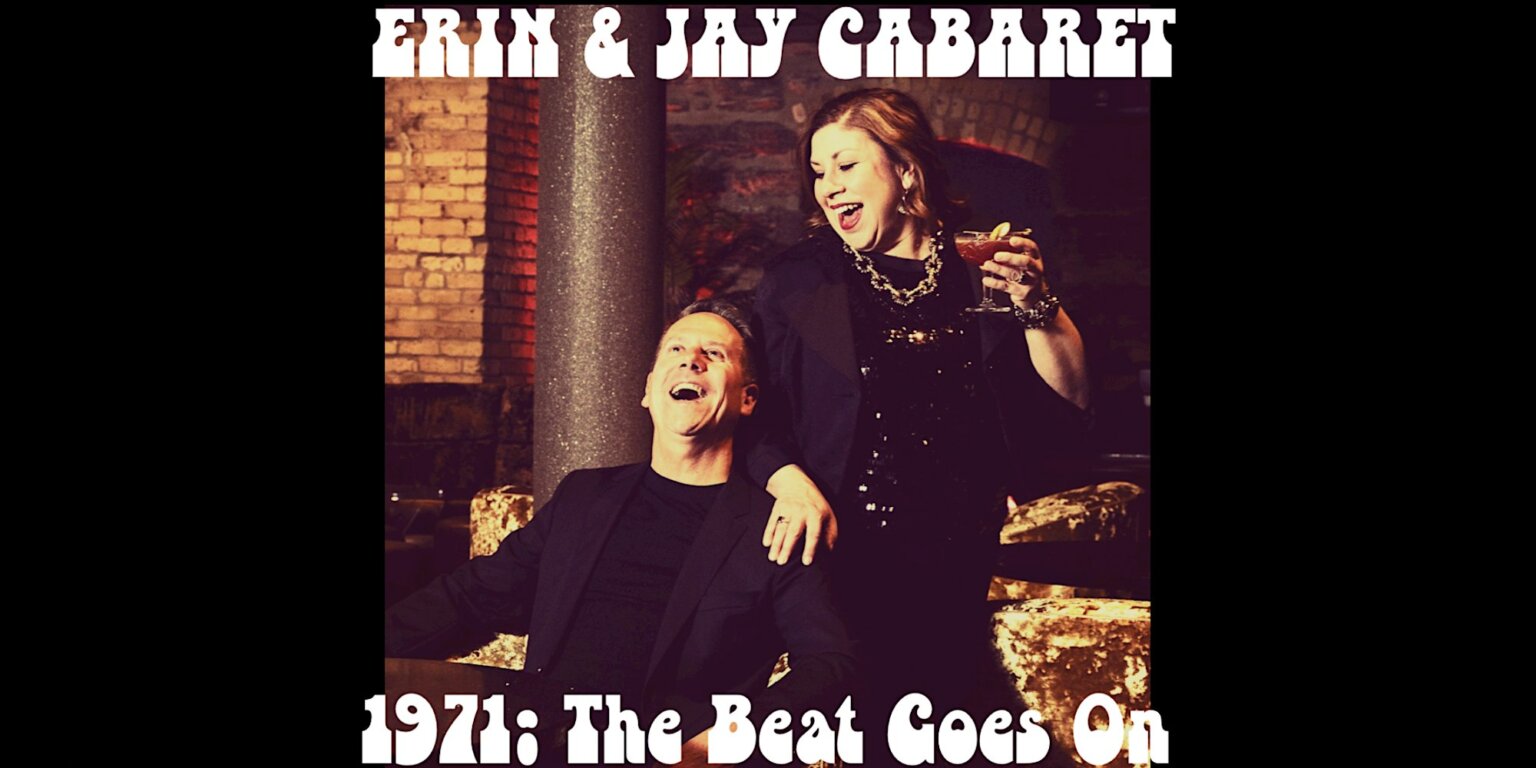 1971: The Beat Goes On with Erin Schwab and Jay Fuchs - Crooners Supper ...