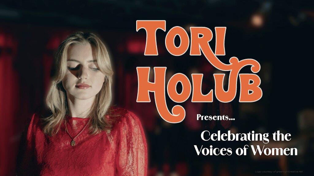 Tori Holub: Celebrating The Voices Of Women - Crooners Supper Club ...