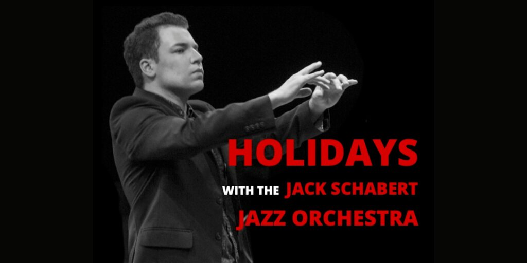 Holidays with the Jack Schabert Jazz Orchestra - Crooners Supper Club ...