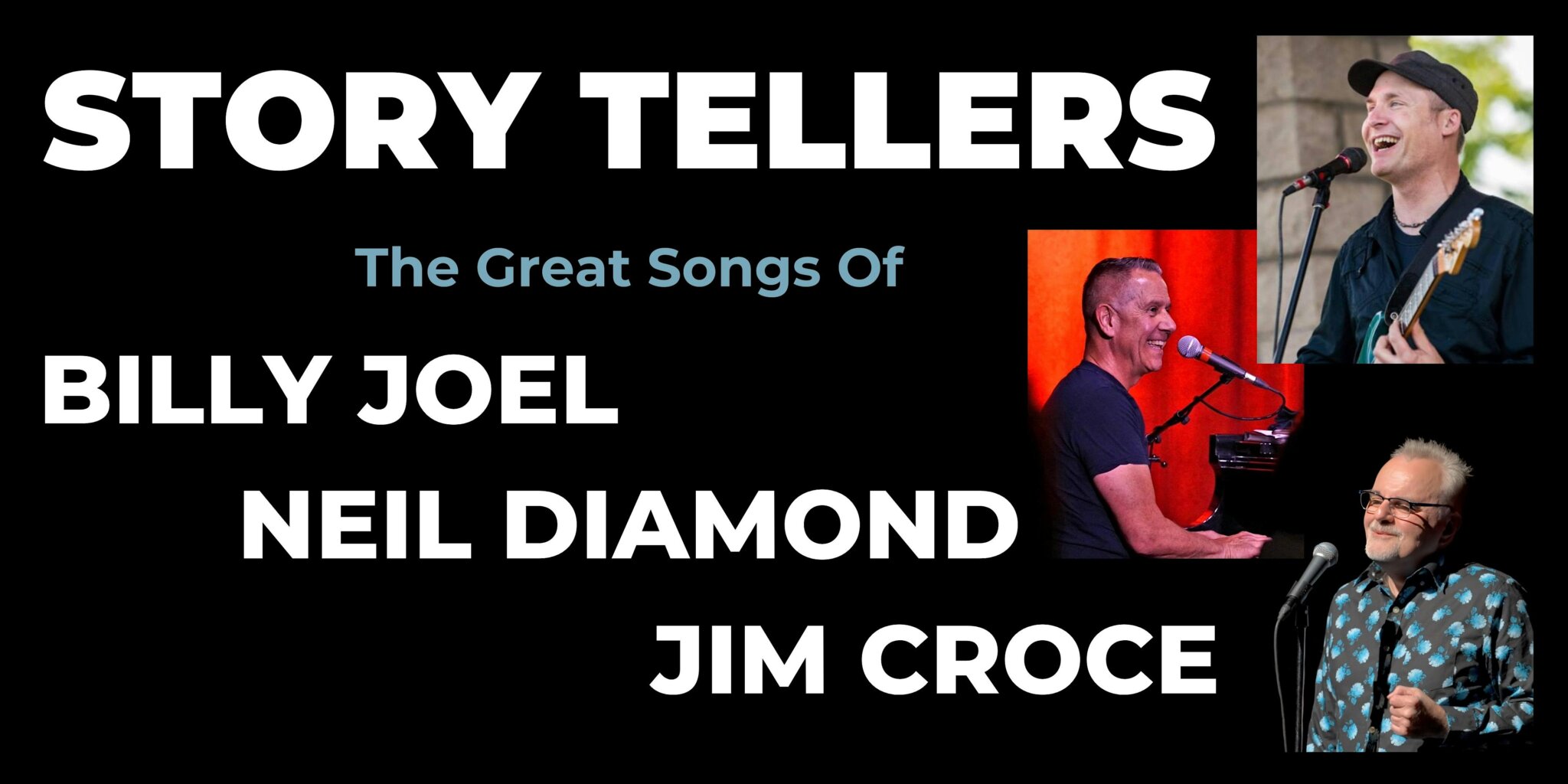 STORY TELLERS: The Great Songs of Billy Joel, Neil Diamond and Jim ...